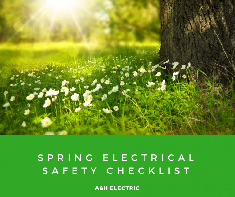 Spring Electrical Safety Checklist - A&H Electric