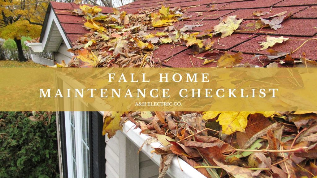 Fall Home Maintenance Checklist - A&H Electric