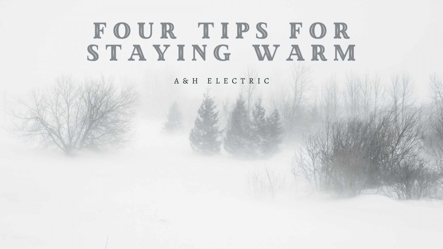 Four Tips for Staying Warm - A&H Electric